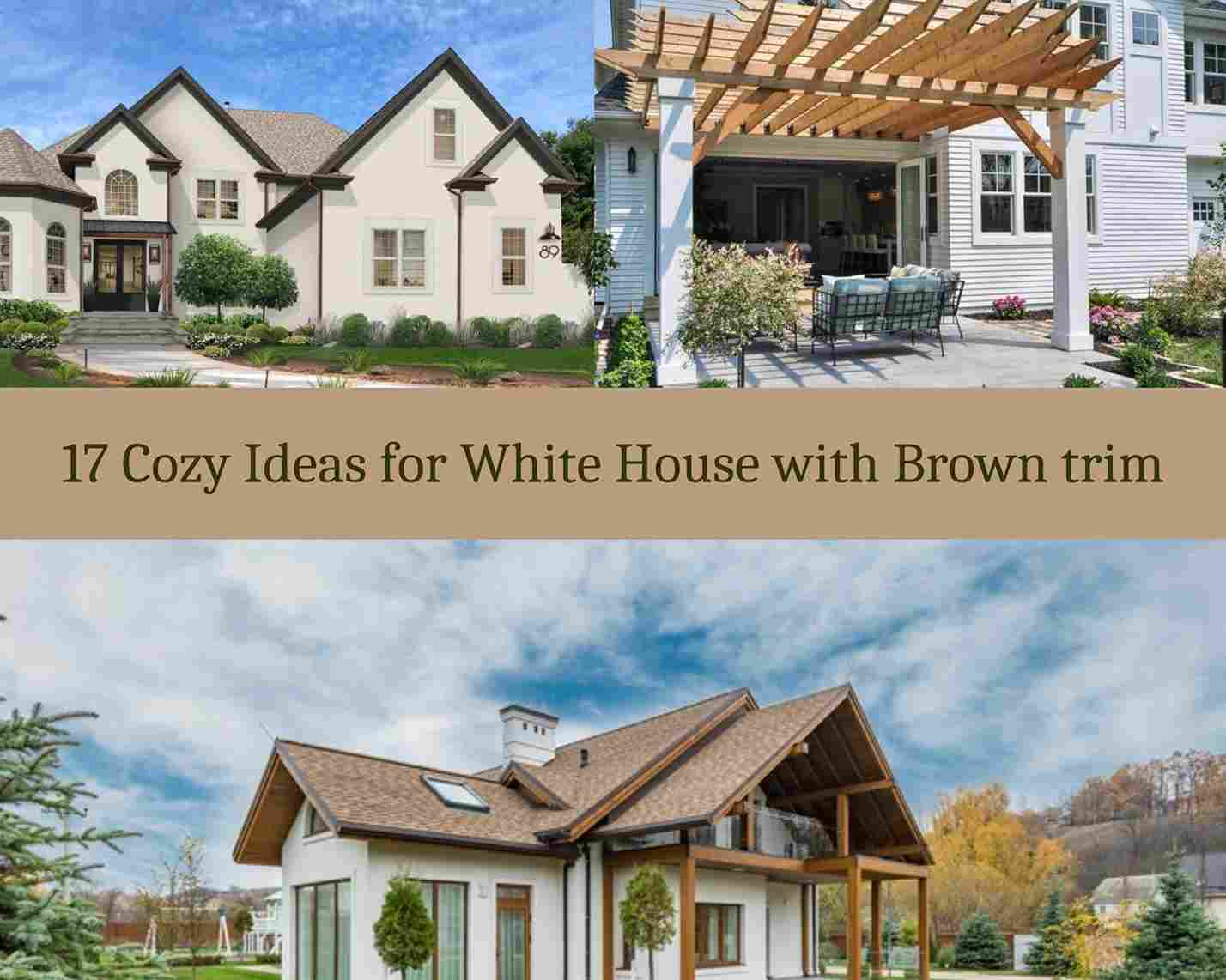 17 Cozy Ideas for White House with Brown trim - Tangy House
