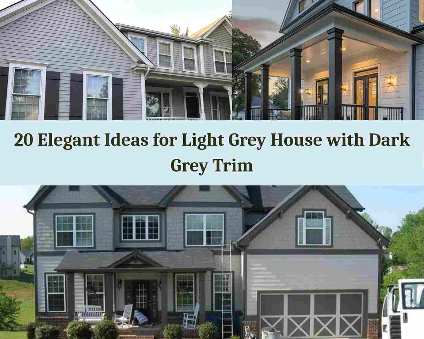 20 Elegant Ideas for Light Grey House with Dark Grey Trim - Tangy House