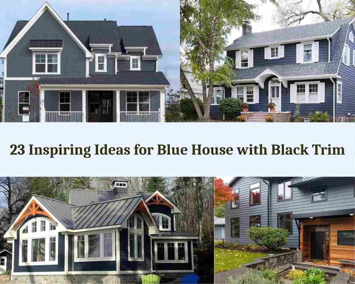 23 Inspiring Ideas for Blue House with Black Trim - Tangy House