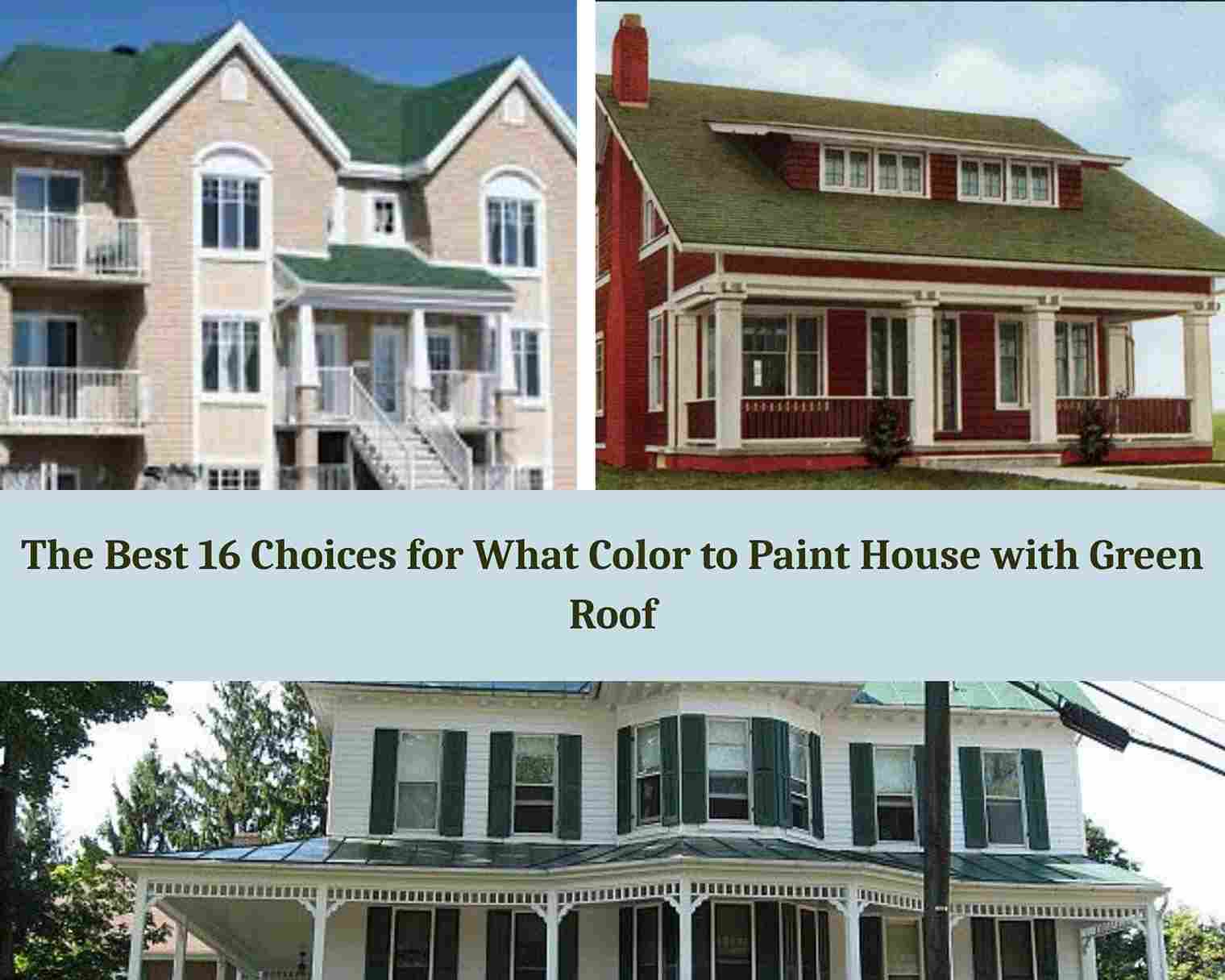 The Best 16 Choices for What Color to Paint House with Green Roof ...