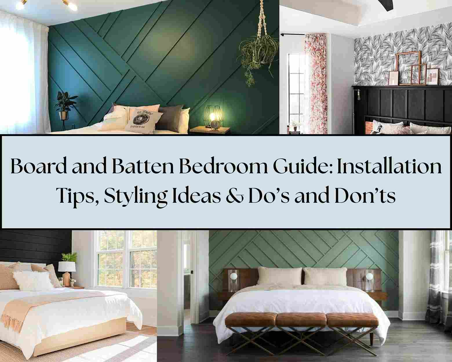 Board and Batten Bedroom Guide: Installation Tips, Styling Ideas & Do’s ...